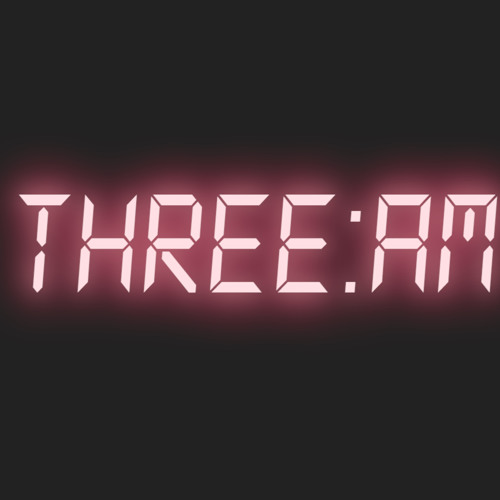 Stream three:AM music | Listen to songs, albums, playlists for free on ...
