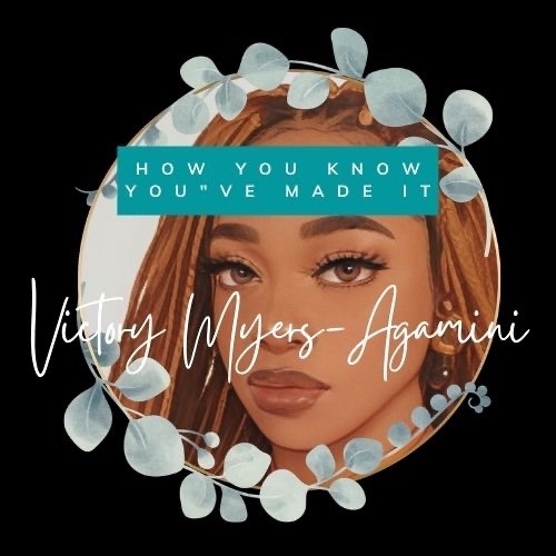 Stream Victory Myers-Agamini | Listen to How You Know You've Made It ...