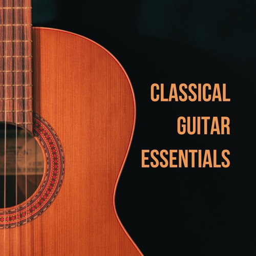 Stream Classical Guitar Essentials music | Listen to songs, albums ...