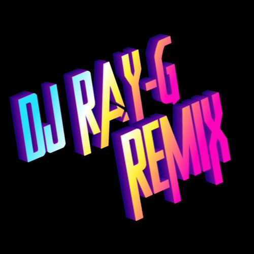 Stream DJ RAY-G REMIX music | Listen to songs, albums, playlists for ...