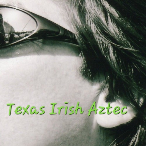 Stream Texas Irish Aztec music | Listen to songs, albums, playlists for ...