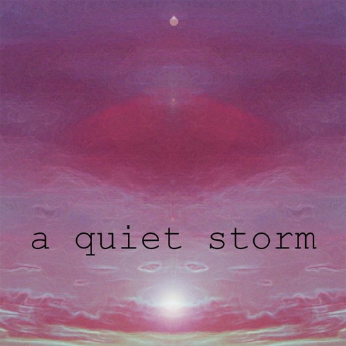 Stream A Quiet Storm music | Listen to songs, albums, playlists for ...