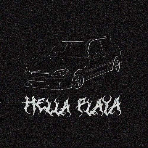 Stream HELLA PLAYA music | Listen to songs, albums, playlists for free ...