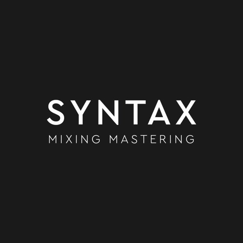 Stream Syntax Mixing & Mastering music | Listen to songs, albums ...