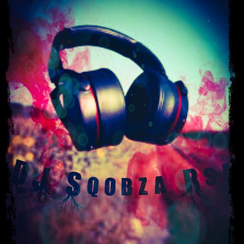Stream DJ Sqobza RSA music | Listen to songs, albums, playlists for ...