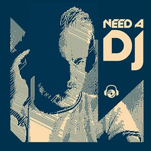 Stream Need a Dj music | Listen to songs, albums, playlists for free on ...