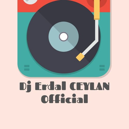 Stream DJ Erdal CEYLAN Official music | Listen to songs, albums ...