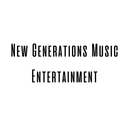 Stream New Generations Music Entertainment music | Listen to songs ... Stream New Generations Music Entertainment music | Listen to songs ...