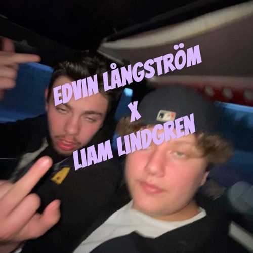 Stream Liam Lindgren x Edvin långström music | Listen to songs, albums ...