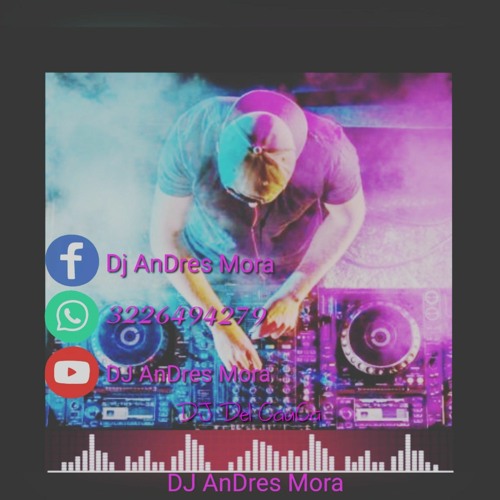 Stream DJ AnDres Mora music | Listen to songs, albums, playlists for ...
