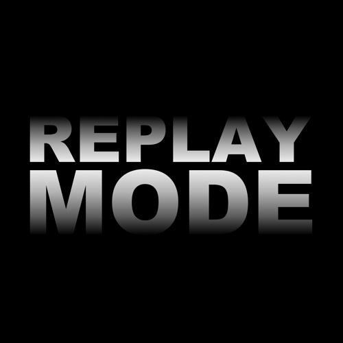 Stream Replay Mode music | Listen to songs, albums, playlists for free on SoundCloud