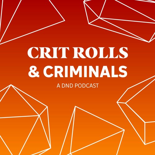 Stream Crit Rolls & Criminals | Listen to podcast episodes online for ...