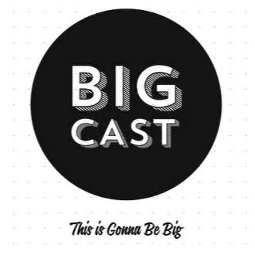 Stream Big Cast | Listen to podcast episodes online for free on SoundCloud