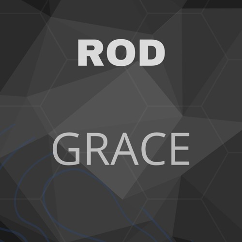Stream Rod Grace music | Listen to songs, albums, playlists for free on ...