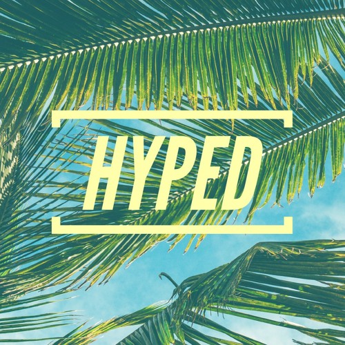 Stream HYPED music | Listen to songs, albums, playlists for free on ...