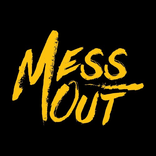 Stream Mess Out music | Listen to songs, albums, playlists for free on ...