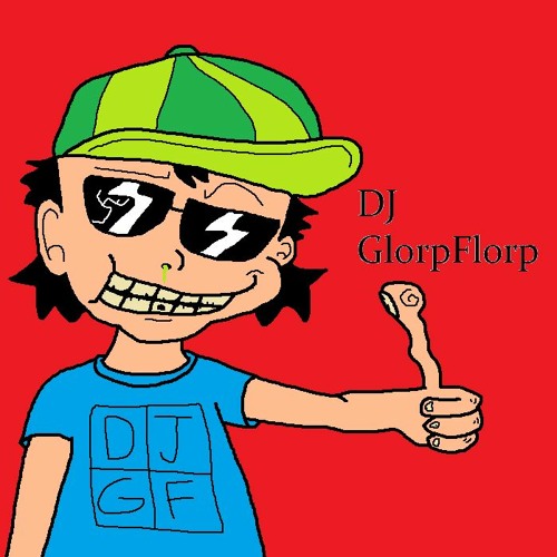 Stream DJ GlorpFlorp music | Listen to songs, albums, playlists for ...