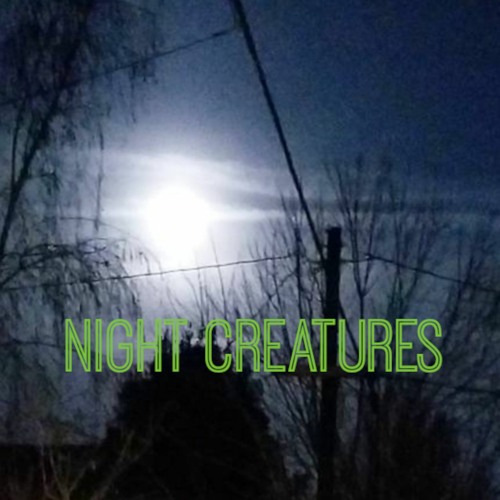 Stream Night Creatures music | Listen to songs, albums, playlists for ...