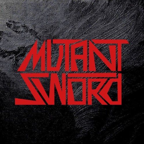 Stream MUTANT SWORD music | Listen to songs, albums, playlists for free ...