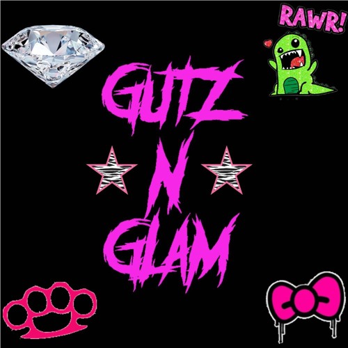 Stream Gutz N Glam Records music | Listen to songs, albums, playlists ...