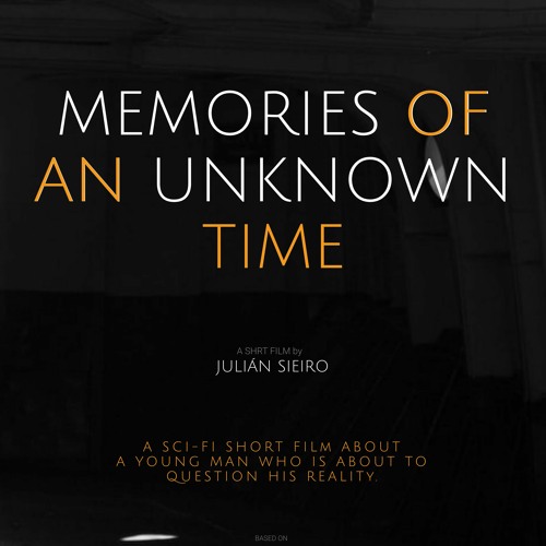 Stream MEMORIES OF AN UNKNOWN TIME ORIGINAL SCORE music | Listen to ...