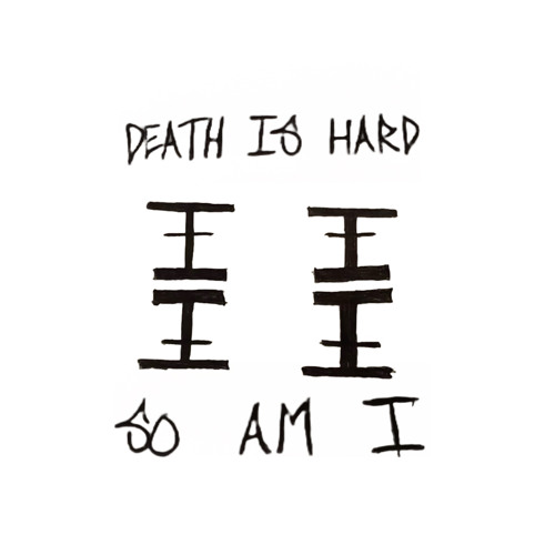 Stream “DEATH IS HARD, SO AM I” music | Listen to songs, albums ...
