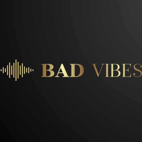 Stream Bad vibes music | Listen to songs, albums, playlists for free on ...
