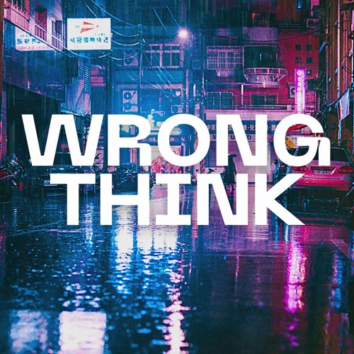 Stream WrongThink music | Listen to songs, albums, playlists for free on SoundCloud