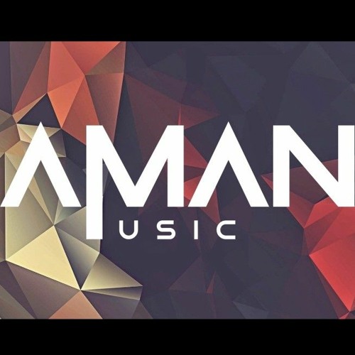 Stream AMAN MUSIC music | Listen to songs, albums, playlists for free ...