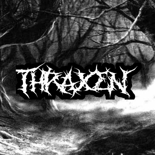 Stream Thraxen music | Listen to songs, albums, playlists for free on ...