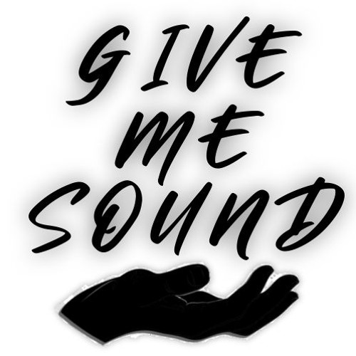 Stream GIVE ME SOUND music | Listen to songs, albums, playlists for free on SoundCloud