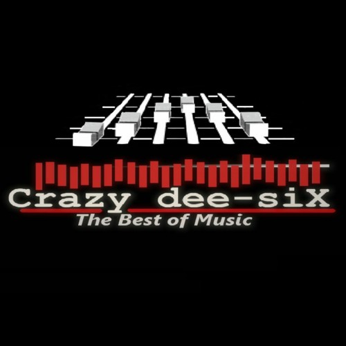 Stream crazy dee-six music | Listen to songs, albums, playlists for ...