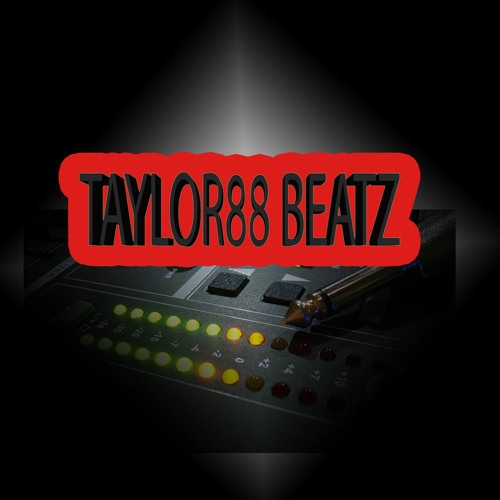 Stream Taylor88Beatz music | Listen to songs, albums, playlists for ...