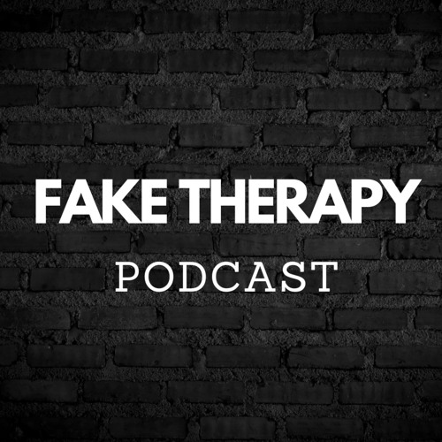 Stream Fake Therapy Podcast | Listen to podcast episodes online for ...