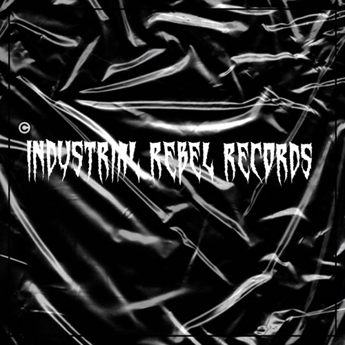 Stream Industrial Rebel Records music | Listen to songs, albums ...