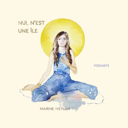 Stream EP 0 : Présentation du podcast Nul n'est une île de Marine Meylan by Marine Meylan ...