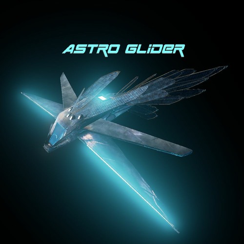 Stream Astro Glider music | Listen to songs, albums, playlists for free ...