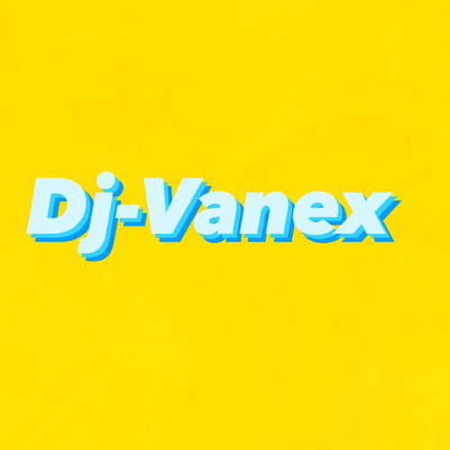 Stream DJ-Vanex music | Listen to songs, albums, playlists for free on ...