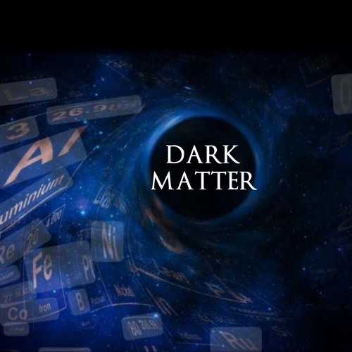 Stream DARK MATTER music | Listen to songs, albums, playlists for free on SoundCloud