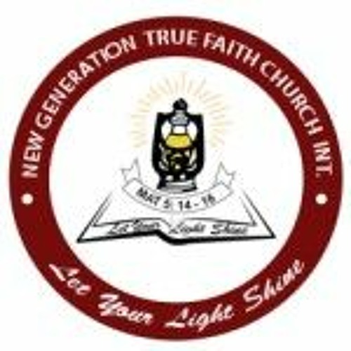 Stream New Generation True Faith Church Int. music | Listen to songs ...