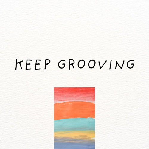 Stream Keep Grooving music | Listen to songs, albums, playlists for ...