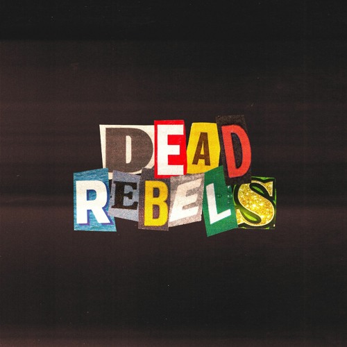Stream DEAD REBELS music | Listen to songs, albums, playlists for free ...