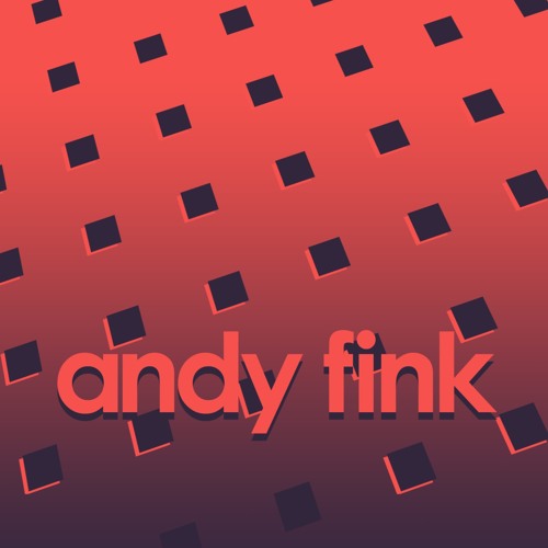 Stream Andy Fink music | Listen to songs, albums, playlists for free on ...