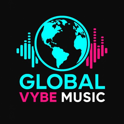 Stream Global Vybe Music music | Listen to songs, albums, playlists for ...