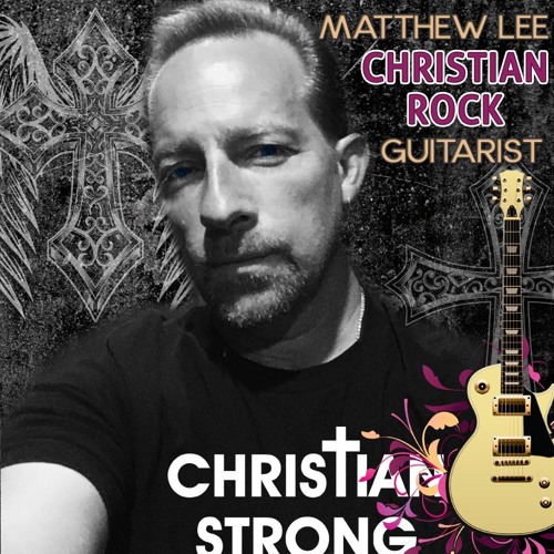 Stream Christian Rock Guitarist music | Listen to songs, albums ...