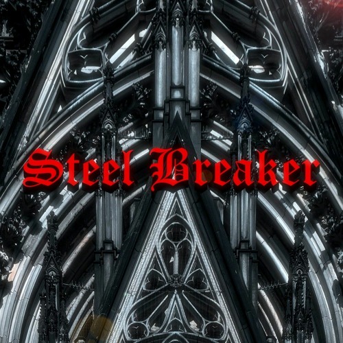 Stream Steel Breaker music | Listen to songs, albums, playlists for ...
