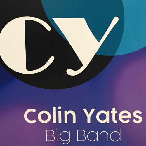 Stream Colin Yates Big Band music | Listen to songs, albums, playlists ...