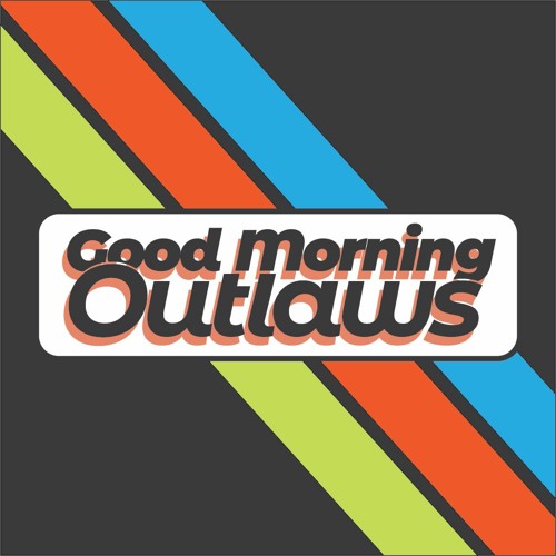 Stream Good Morning Outlaws music | Listen to songs, albums, playlists ...