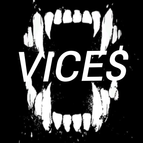 Stream VICES music | Listen to songs, albums, playlists for free on ...