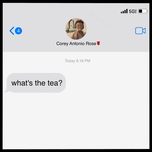Stream What's the Tea? with Corey Antonio music | Listen to songs ...